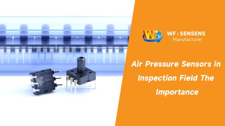 Air Pressure Sensors in Inspection Field The Importance - WFsensors
