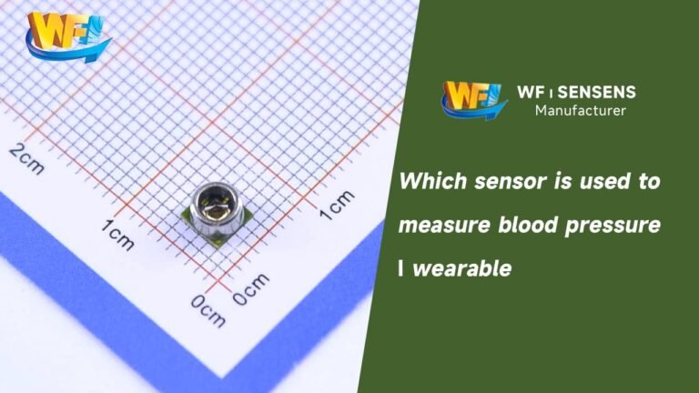 Which Sensor Is Used To Measure Blood Pressure | Wearable - WFsensors